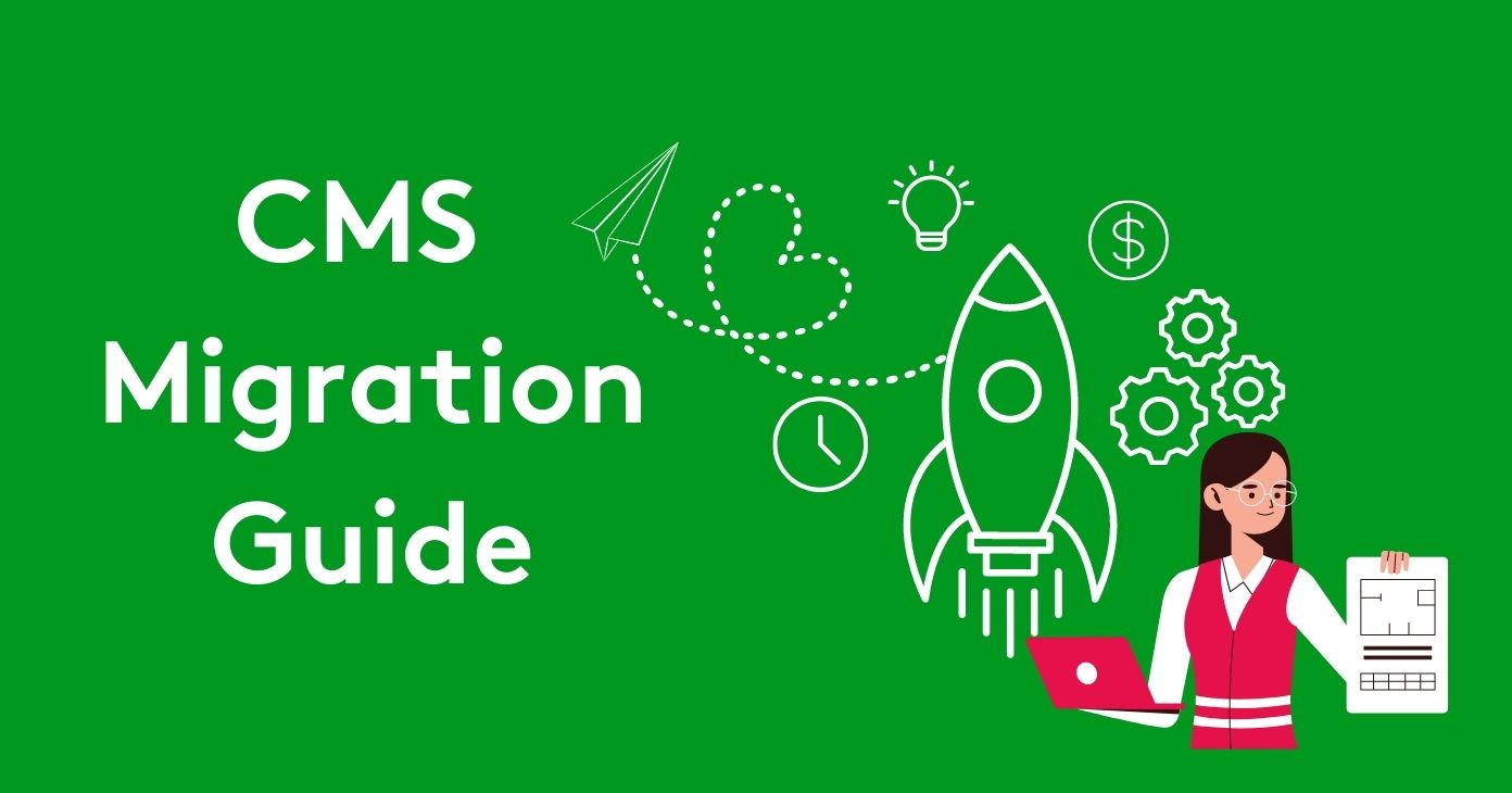A Comprehensive Guide to Managing a CMS Migration - Core dna A Comprehensive Guide to Managing a CMS Migration - Core dna